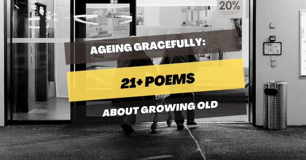 21+ Poems About Growing Old – Pick Me Up Poetry