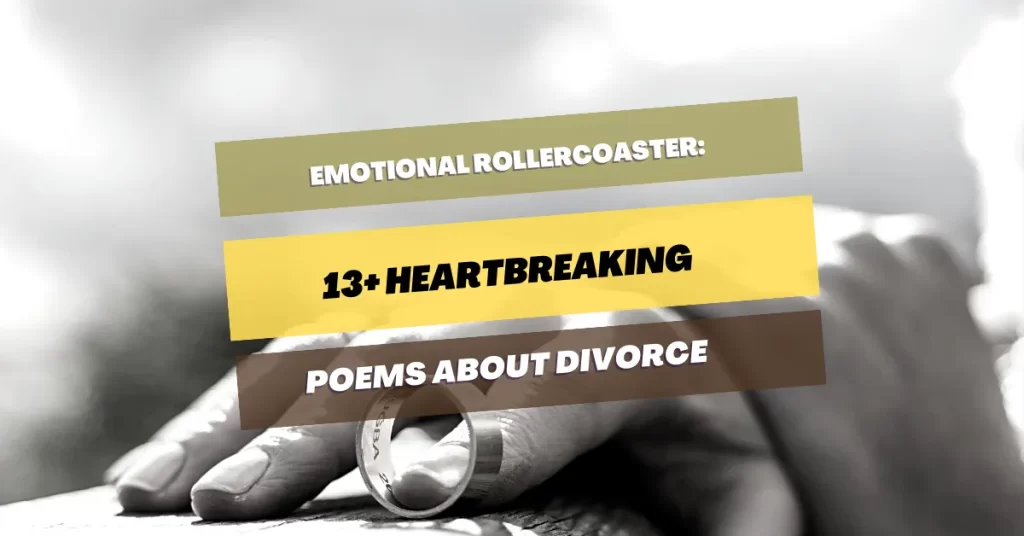 13+ Heartbreaking Poems About Divorce – Pick Me Up Poetry