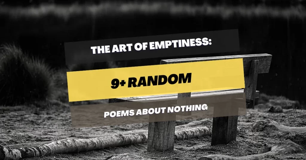 9+ Random Poems about Nothing – Pick Me Up Poetry
