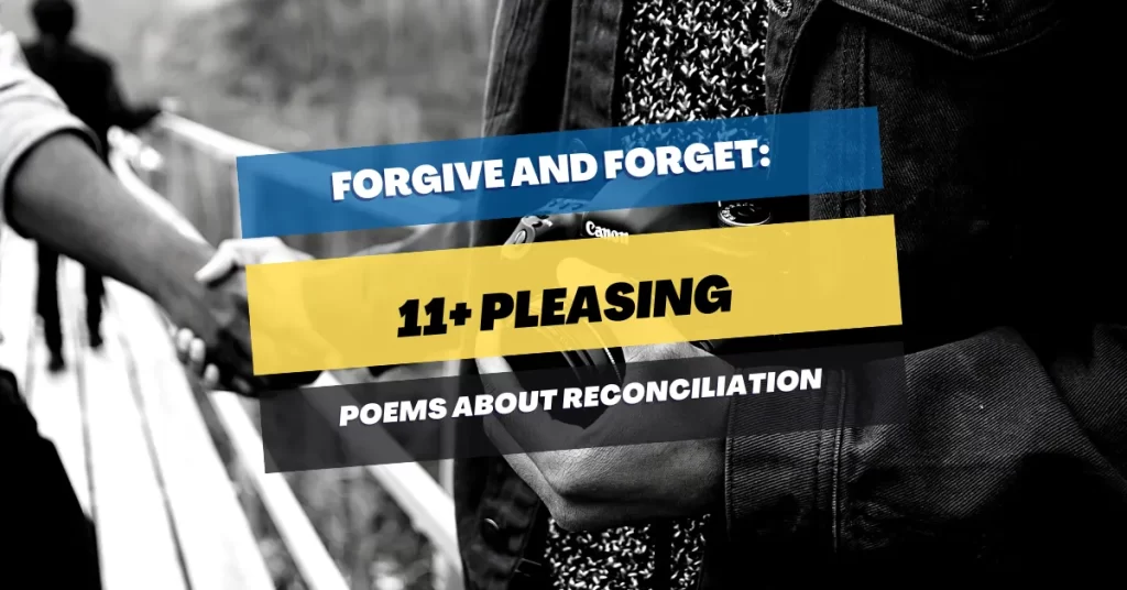 11+ Pleasing Poems About Reconciliation – Pick Me Up Poetry