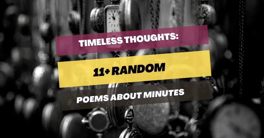 11+ Random Poems About Minutes – Pick Me Up Poetry