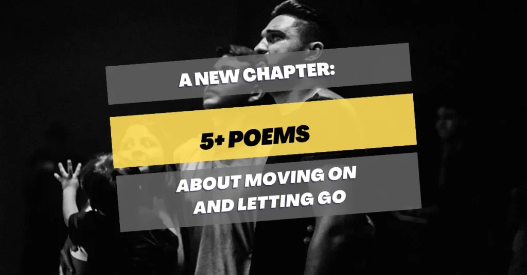 21+ Poems About Moving On And Letting Go – Pick Me Up Poetry