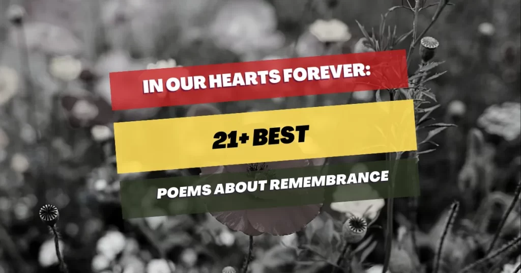 21+ Best Poems About Remembrance – Pick Me Up Poetry