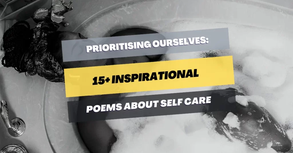 15+ Inspirational Poems About Self Care – Pick Me Up Poetry